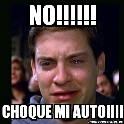 Meme crying peter parker - no!!!!!! choque mi auto!!!! - 16576103