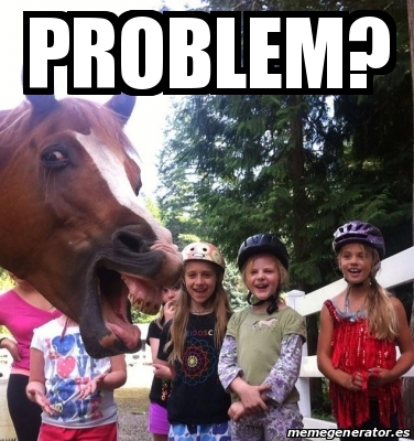 Meme Personalizado - Problem? - 16582118