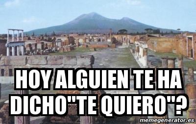 Meme Personalizado - Hoy alguien te ha dicho"te quiero"? - 16592132