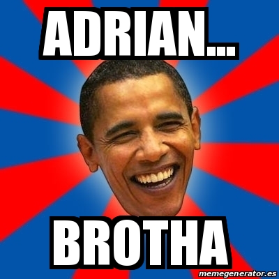 Meme Obama - adrian... brotha - 16598338