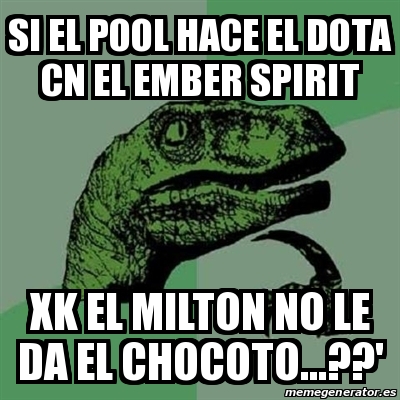 Meme Filosoraptor - si el pool hace el dota cn el ember spirit xk el ...