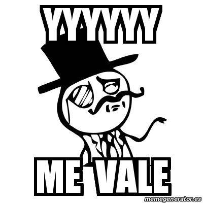 Meme Feel Like A Sir - yyyyyy me vale - 16623129