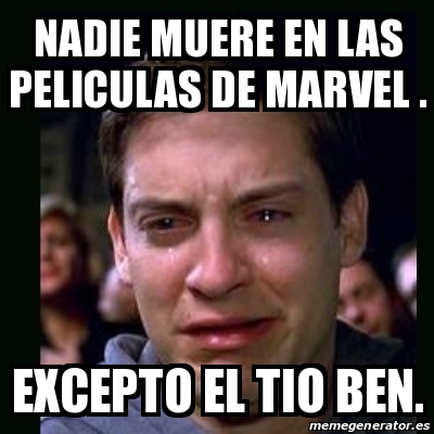Meme crying peter parker - nadie muere en las peliculas de marvel ...