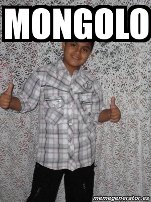 Meme Personalizado - mongolo - 16655678