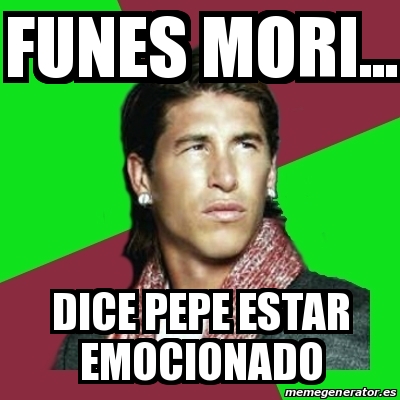 Meme Sergio Ramos - funes mori... dice pepe estar emocionado - 16657914