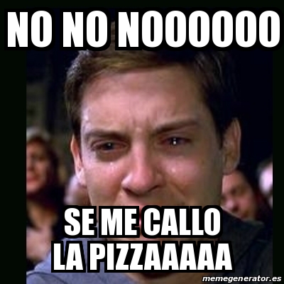 Meme crying peter parker - no no noooooo se me callo la pizzaaaaa ...