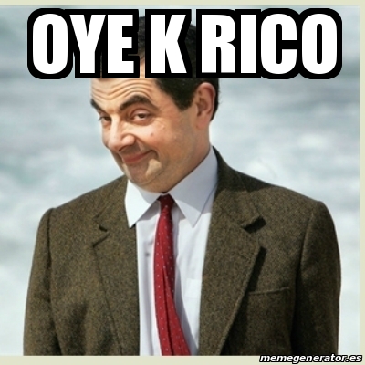 Meme Mr Bean - oye k rico - 16676227