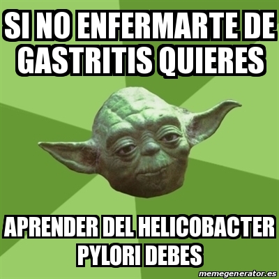 Meme Yoda - si no enfermarte de gastritis quieres aprender del ...