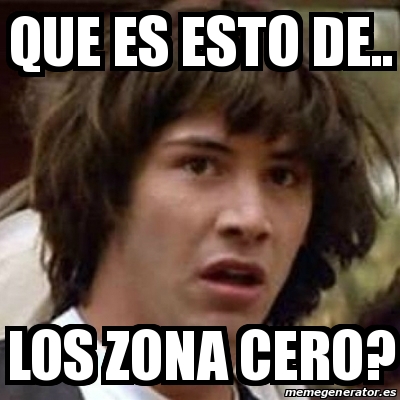 Meme Keanu Reeves - que es esto de.. los zona cero? - 16702502