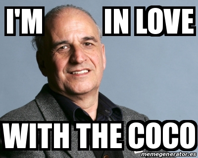 Meme Personalizado - I'M IN LOVE WITH THE COCO - 16715542