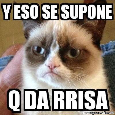 Meme Grumpy Cat - y eso se supone q da rrisa - 16726570