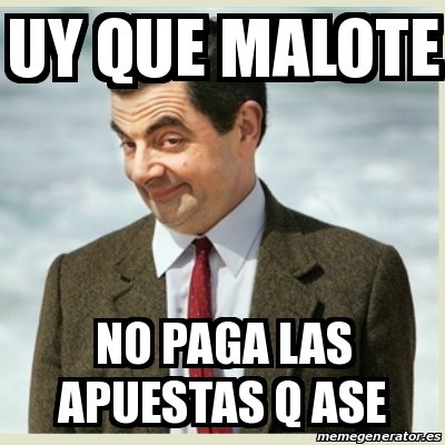 Meme Mr Bean - uy que malote no paga las apuestas q ase - 16726808