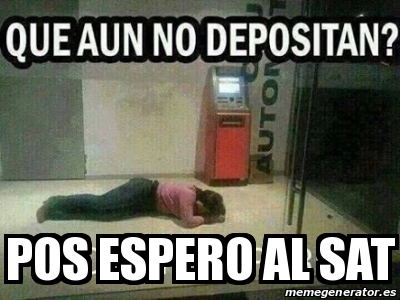 Meme Personalizado - Pos espero al sat - 16734326