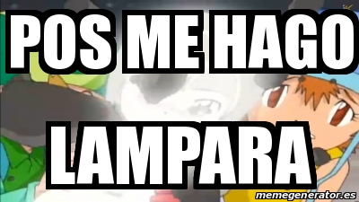Meme Personalizado - POS me hago lampara - 16750499
