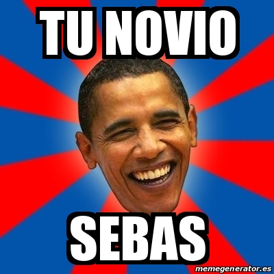 Meme Obama - tu novio sebas - 16759304