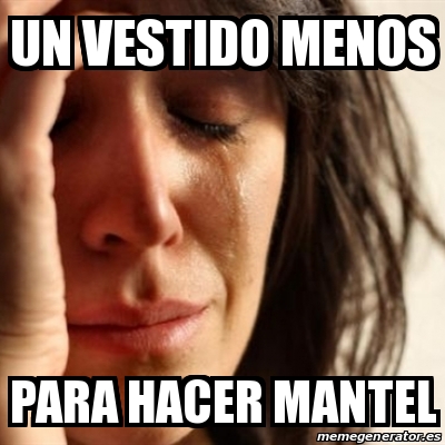 Meme Problems - un vestido menos para hacer mantel - 16768018