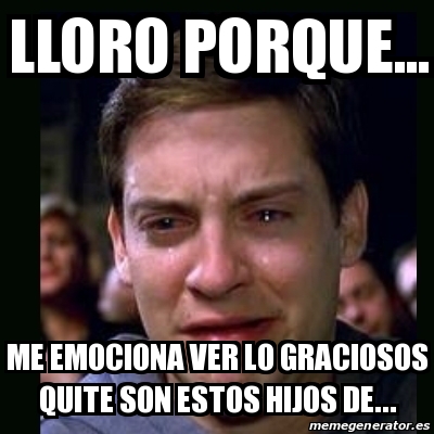 Meme crying peter parker - Lloro porque... Me emociona ver lo graciosos ...