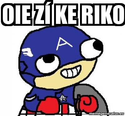Meme Personalizado - OIE zÃ­ kE rIKO - 16769656