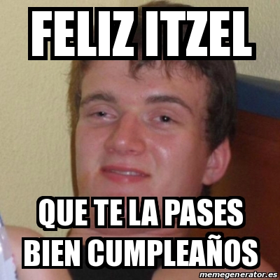 Meme Stoner Stanley - feliz itzel que te la pases bien cumpleaÃ±os ...