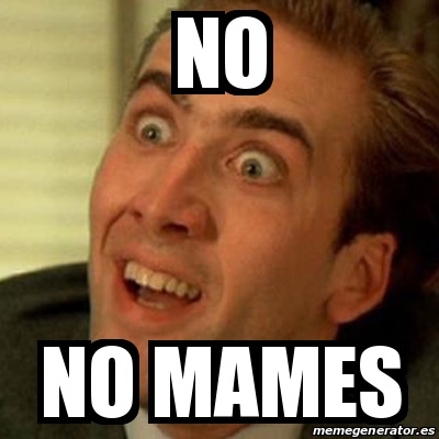 Meme No me digas - no no mames - 16789674