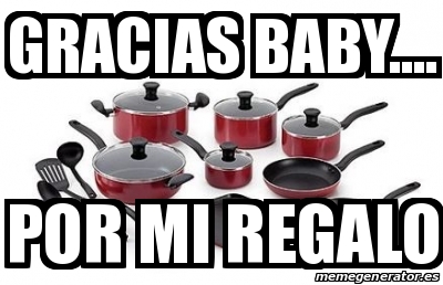Meme Personalizado - Gracias Baby.... Por mi regalo - 16795597