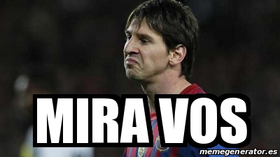Meme Personalizado - mira vos - 16084785