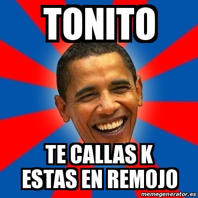 Meme Obama - tonito te callas k estas en remojo - 16802481