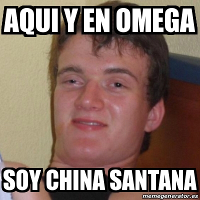 Meme Stoner Stanley - aqui y en omega soy china santana - 16805539