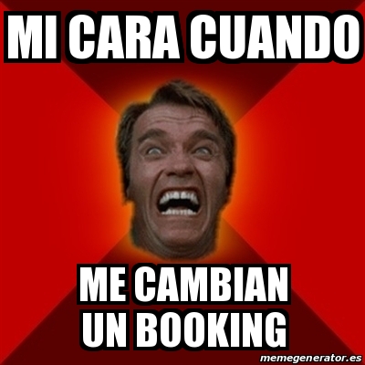Meme Arnold - mi cara cuando me cambian un booking - 16819648