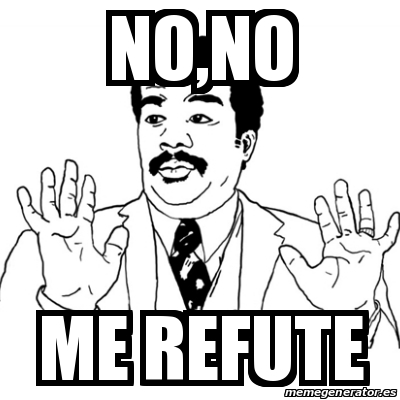 Meme Ay Si - no,no me refute - 16827478
