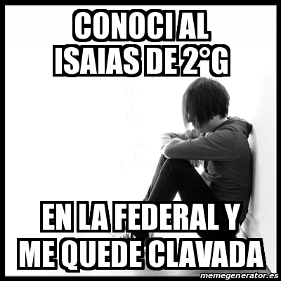 Meme First World Problems - conoci al isaias de 2Â°g en la FEDERAL Y ME ...