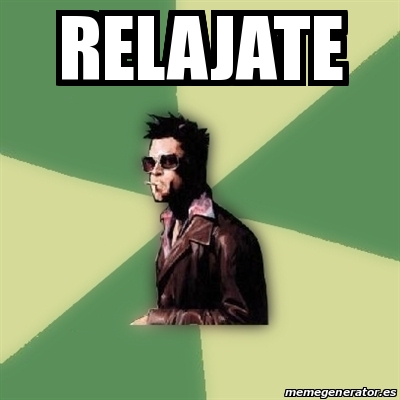 Meme Tyler Durden - RELAJATE - 16849821