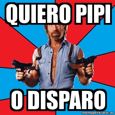 Meme Chuck Norris - QUIERO PIPI O DISPARO - 16857328