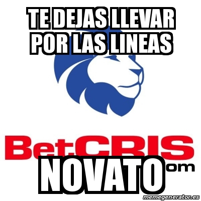 Meme Personalizado - Te dejas llevar por las lineas Novato - 16870158