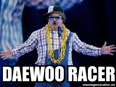Meme Personalizado - Daewoo Racer - 16875123