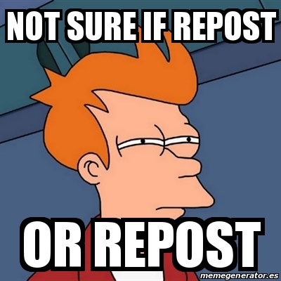 Meme Futurama Fry - NOT SURE IF REPOST OR REPOST - 16876386