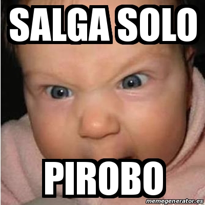 Meme Bebe furioso - salga solo pirobo - 16886115