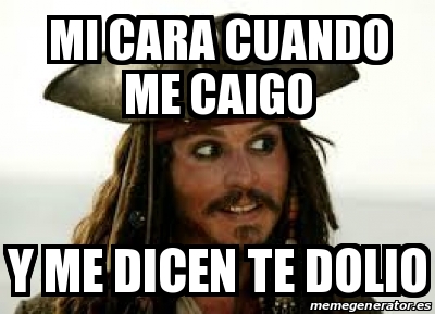 Meme Personalizado - mi cara cuando me caigo y me dicen te dolio - 16896289