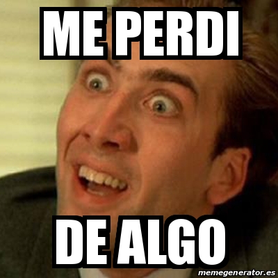 Meme No me digas - me perdi de algo - 16896776