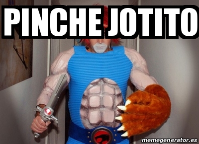 Meme Personalizado - pinche jotito - 16091602