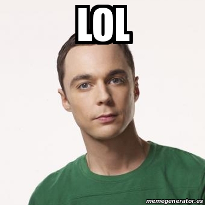 Meme Sheldon Cooper - lol - 16905334