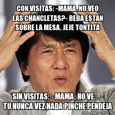 Meme Jackie Chan - Con visitas: -mama, no veo las chancletas?- beba ...