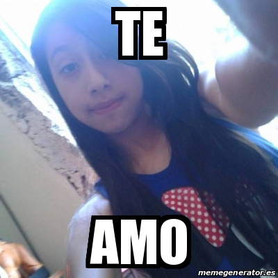 Meme Personalizado - te amo - 16909883