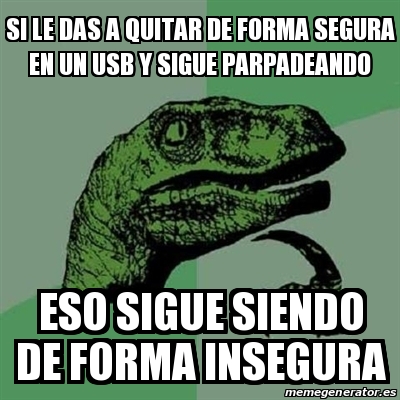 Meme Filosoraptor - si le das a quitar de forma segura en un usb y ...