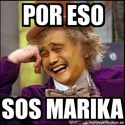 Meme Yao Wonka - por eso sos marika - 16928967