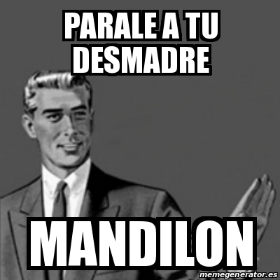 Meme Correction Guy - parale a tu desmadre mandilon - 16941948