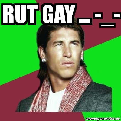 Meme Sergio Ramos - rut gay ... -_- - 16974251
