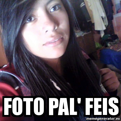 Meme Personalizado - foto pal' feis - 16981033