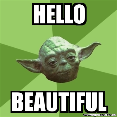 Meme Yoda - Hello Beautiful - 16991951