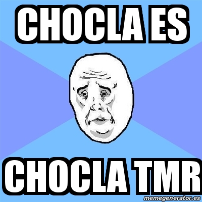 Meme Okay Guy - chocla es chocla tmr - 16993439